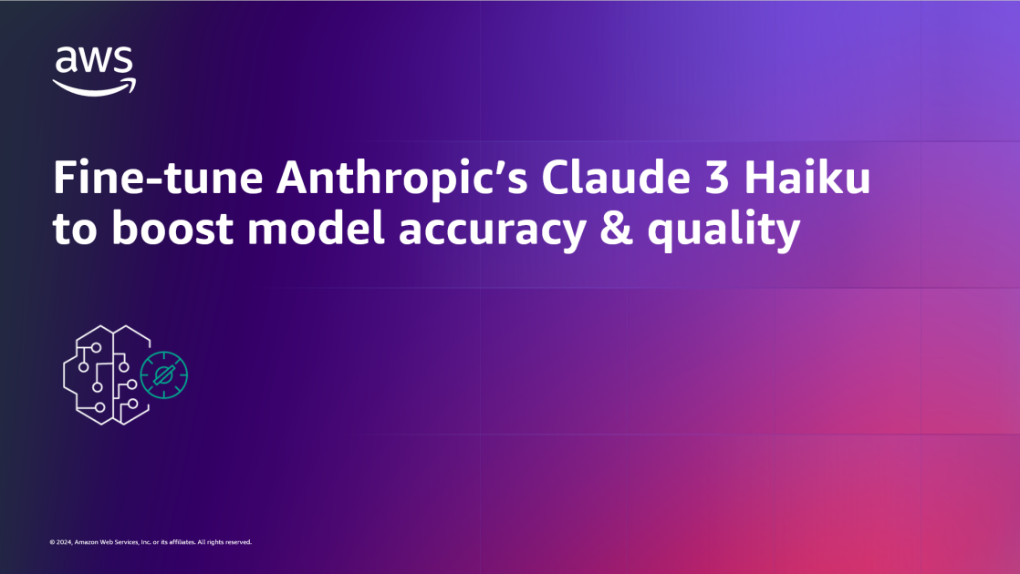Fine-tune Anthropic’s Claude 3 Haiku in Amazon Bedrock to boost model ... Fine-tune Anthropic’s Claude 3 Haiku in Amazon Bedrock to boost model ...