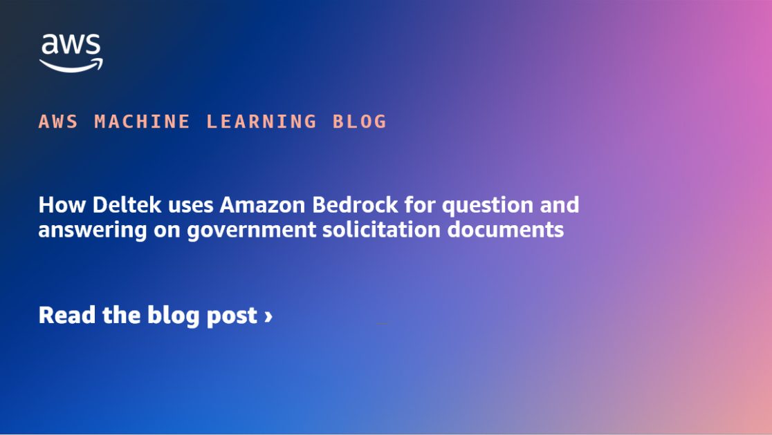 How Deltek uses Amazon Bedrock for question and answering on government ...