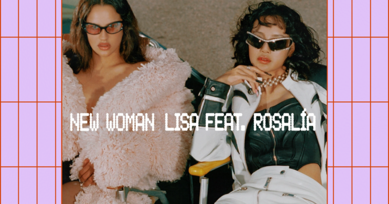 Lisa & Rosalía “New Woman” Lyrics, Explained
